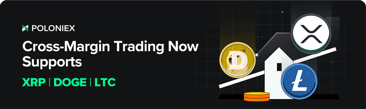 Poloniex Now Supports XRP, DOGE, and LTC as Collateral in Cross-Margin Trading – Poloniex
